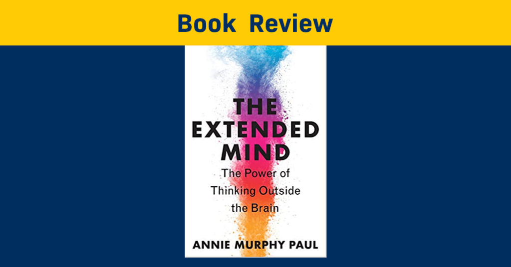 The Extended Mind: the Power of Thinking Outside the Brain | A Book ...